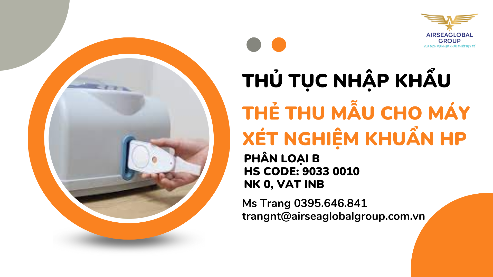 THỦ TỤC NHẬP KHẨU THẺ THU MẪU CHO MÁY XÉT NGHIỆM KHUẨN HP – MS TRANG 0395.646.841 – Airseaglobal
